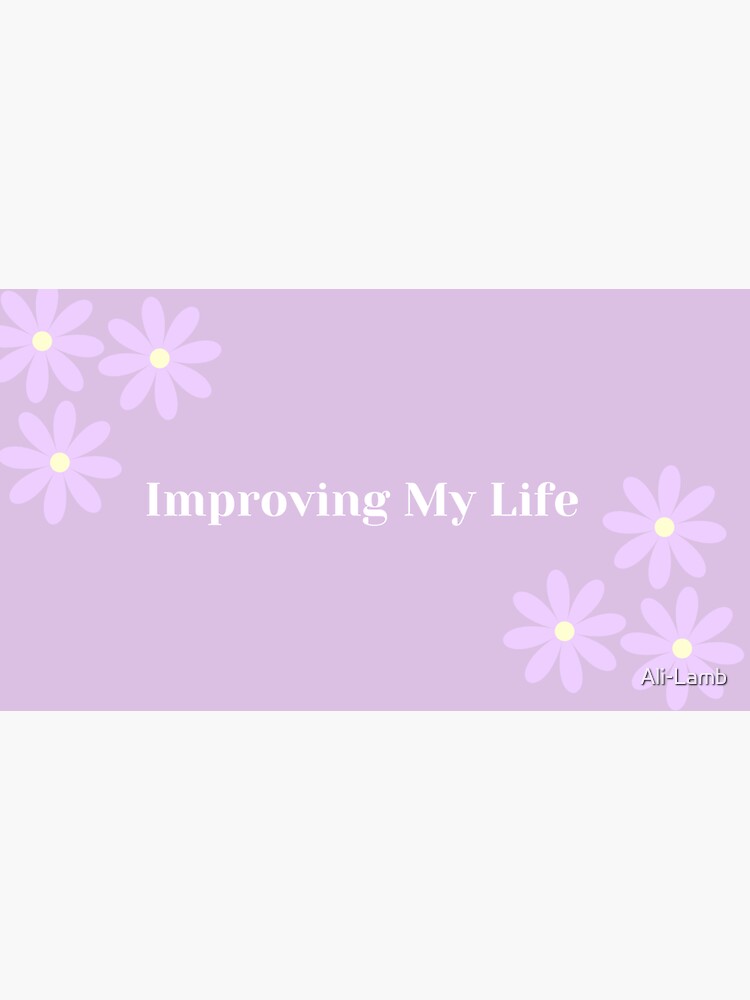 "Improving my life!" Sticker for Sale by Ali-Lamb | Redbubble