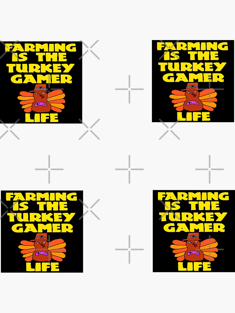 "Farming Is The Turkey Gamer Life" Sticker for Sale by Storiesforyou ...