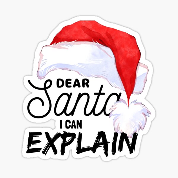 Dear Santa I Can Explain Sticker For Sale By Naurindin Redbubble
