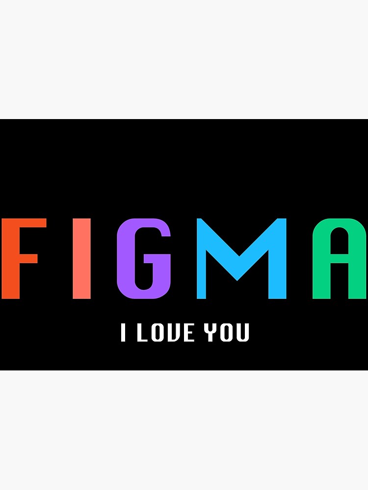 "I Love You Figma" Poster for Sale by pomak | Redbubble
