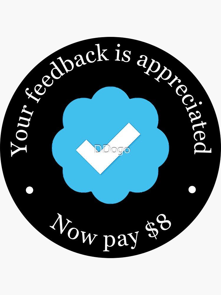"Your feedback is appreciated. Now pay $8 - Circle text" Sticker for ...