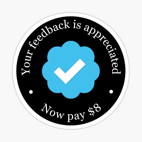 "Your feedback is appreciated. Now pay $8 - Circle text" Sticker for ...