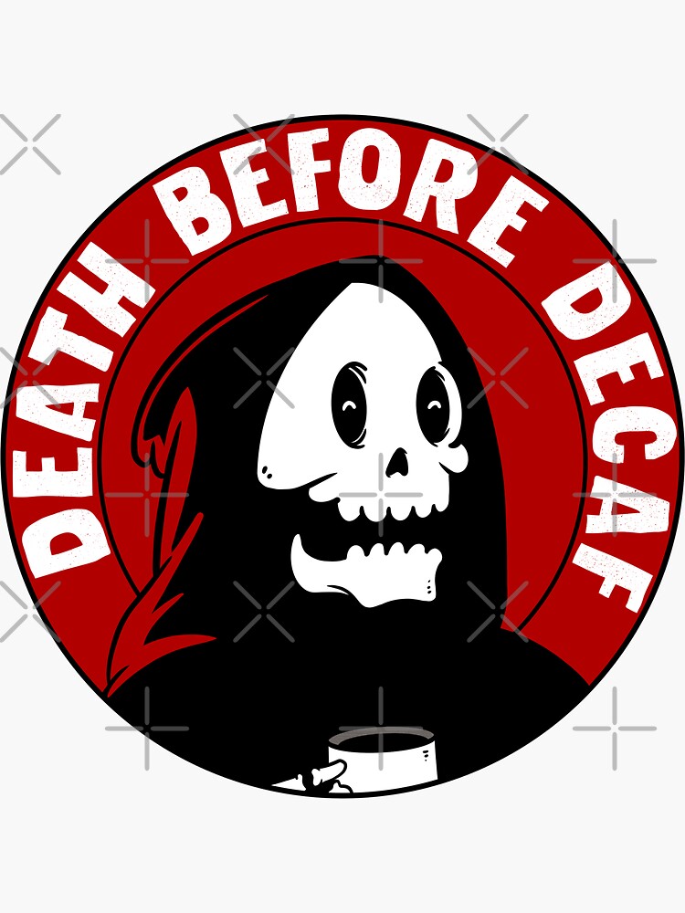 "Death Before Decaf" Sticker for Sale by Artthree | Redbubble