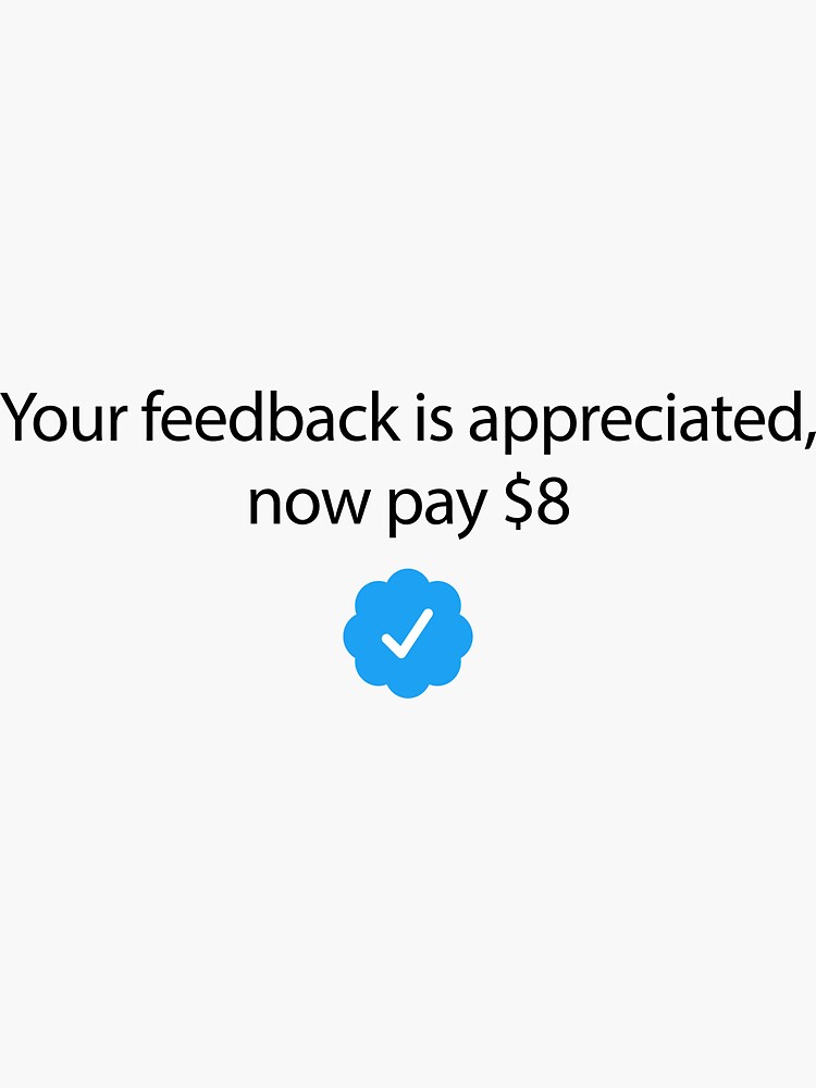 "Your feedback is appreciated now pay $8" Sticker for Sale by ...