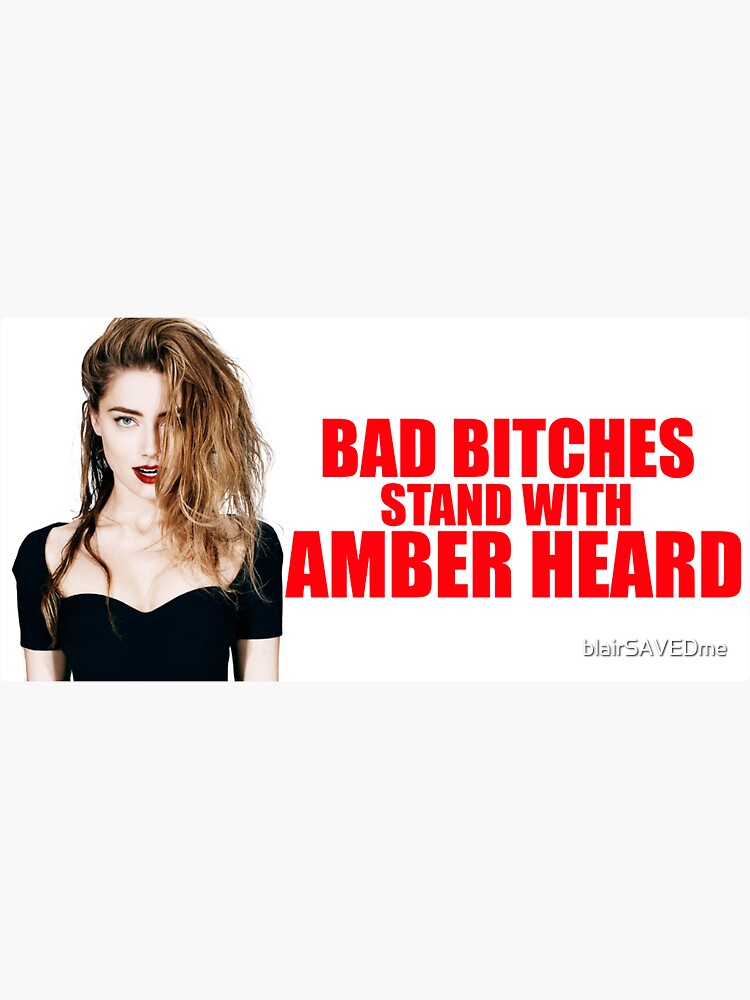 "bad b*tches stand with amber heard" Sticker for Sale by blairSAVEDme ...