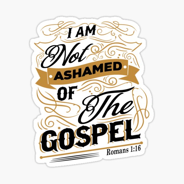 "i am not ashamed of the gospel white07" Sticker for Sale by ...