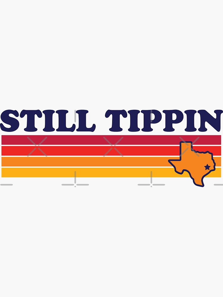 "Still Tippin" Sticker for Sale by PixelBuilder | Redbubble
