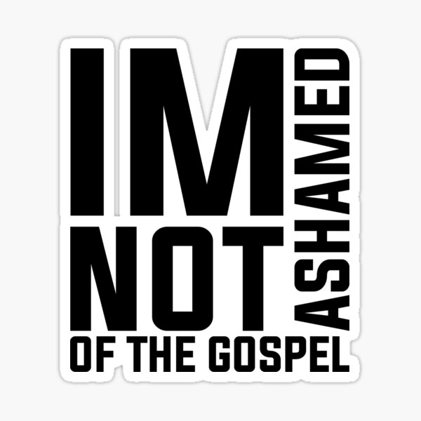 "I am not ashamed of the gospel White 03" Sticker for Sale by ...