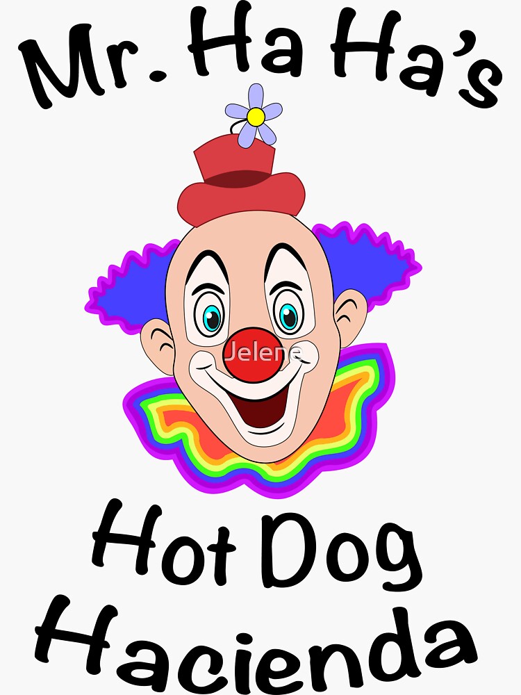 "Mr. Ha Ha's Hot Dog Hacienda" Sticker for Sale by Jelene | Redbubble