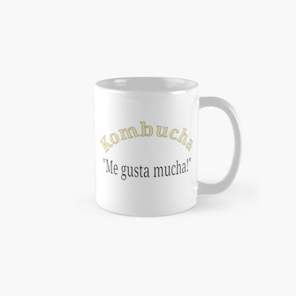 "Kombucha Me Gusta Mucha" Coffee Mug for Sale by Almdrs | Redbubble