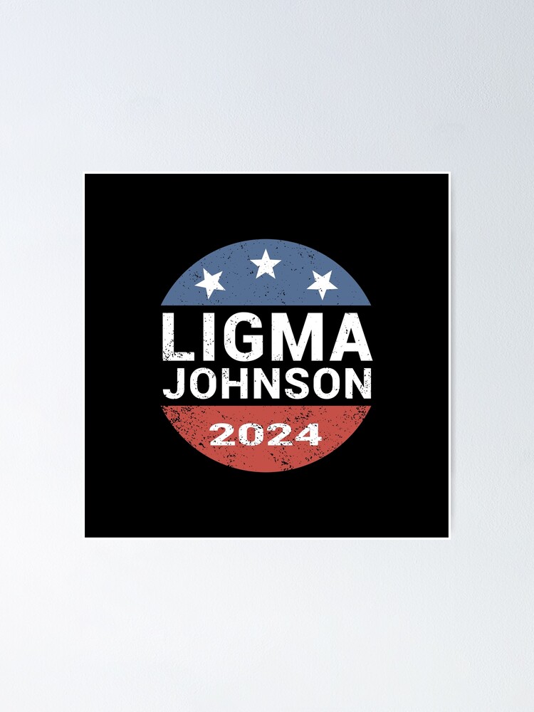 "Ligma Johnson 2024" Poster for Sale by piku1157 | Redbubble
