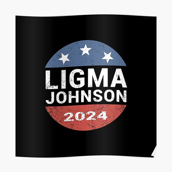 "Ligma Johnson 2024" Poster for Sale by piku1157 | Redbubble