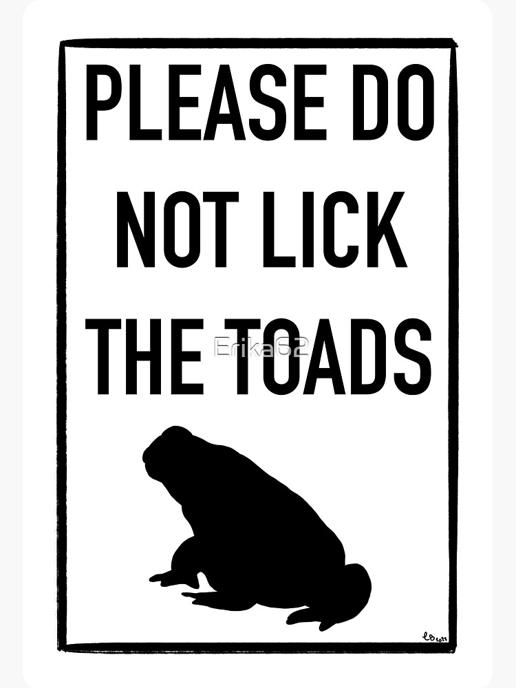 "Please don't lick the toads" Sticker for Sale by Erika62 | Redbubble