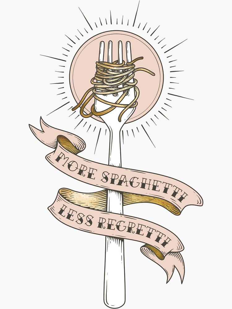 "More Spaghetti, Less Regretti" Sticker for Sale by haleyluden | Redbubble
