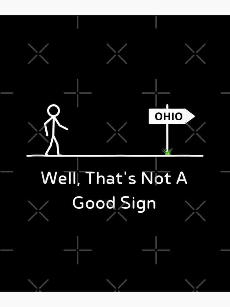 "Ohio Street Sign Stickman, Everything Is Ohio Meme" Poster for Sale by ...