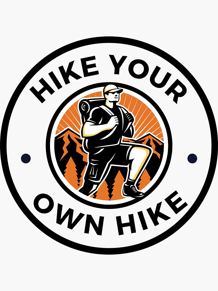 "Hike your own hike" Sticker for Sale by darshants | Redbubble