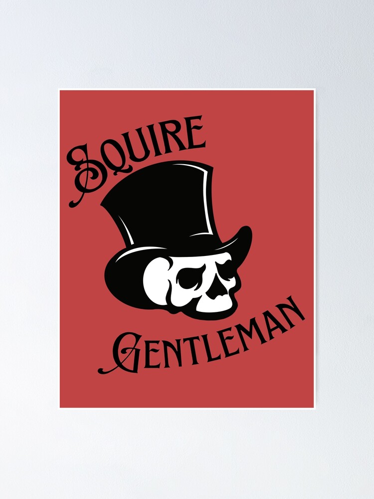 "Squire & Gentleman" Poster for Sale by Sad-Sam-Designs | Redbubble