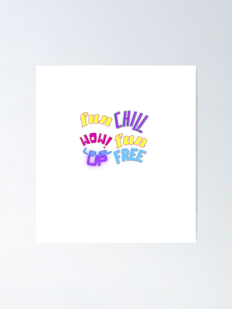 "Fun chill wow fun level up free LoGo" Poster for Sale by PuyaKata ...