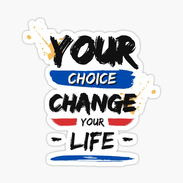 "You Choice Change Your Life Motivational & Inspiring Quote Typography ...