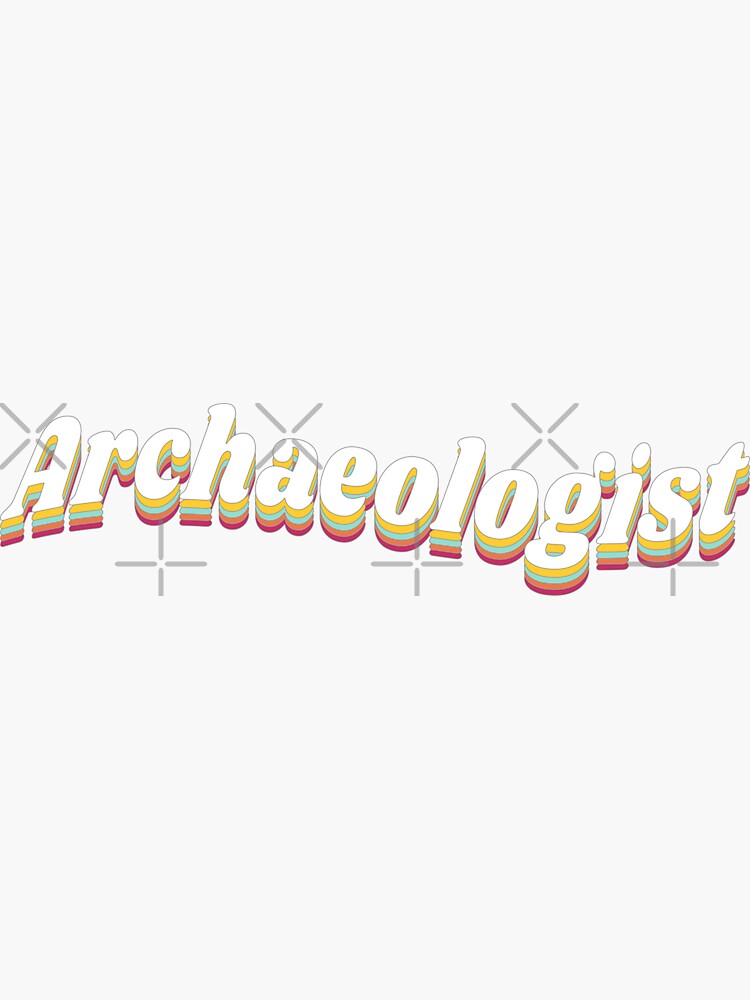 "Archaeologist Retro Vintage Label For The Best Archaeologist" Sticker ...