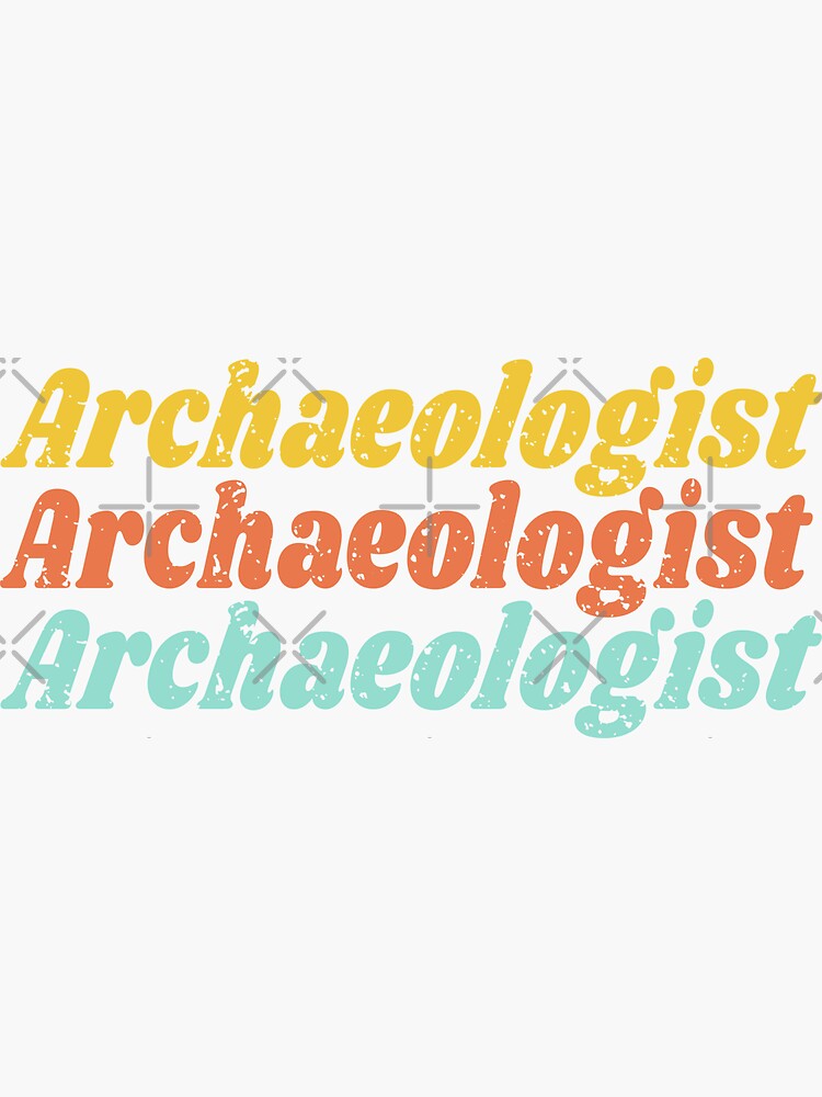 "Archaeologist Retro Vintage Label For The Best Archaeologist" Sticker ...