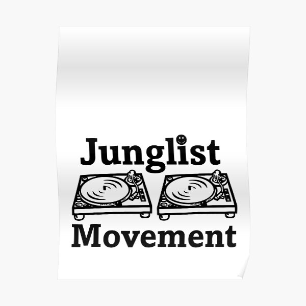"Junglist Movement Jungle Drum And Bass Music Design black" Poster for ...