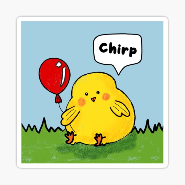 "Baby Chickens Go Chirp " Sticker for Sale by Theartofbipolar | Redbubble