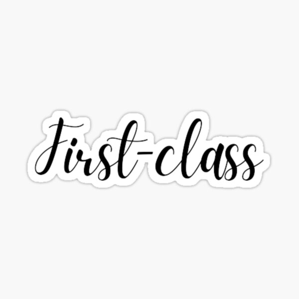 "First-Class" Sticker for Sale by MuzamilAhmed | Redbubble