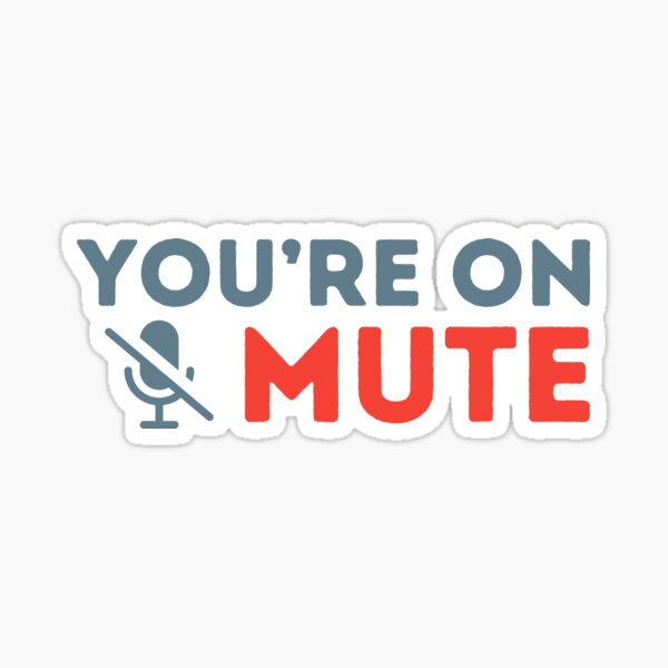 "You’re on mute" Sticker for Sale by M0dasser | Redbubble