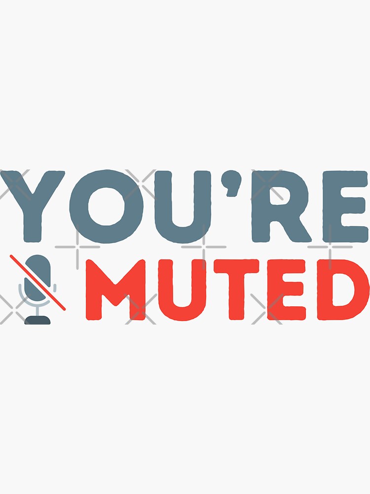 "You’re muted" Sticker for Sale by M0dasser | Redbubble