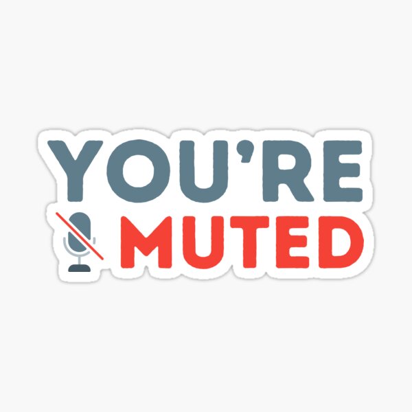 "You’re muted" Sticker for Sale by M0dasser | Redbubble