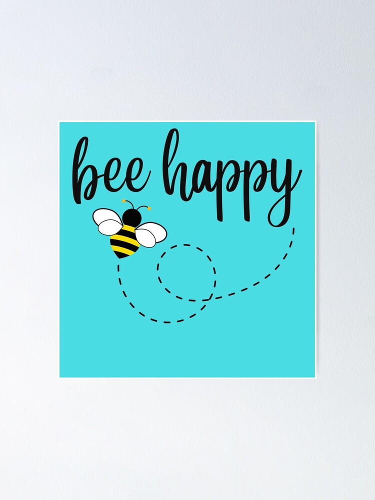 Bee Happy Honey Bee Beekeeper Poster For Sale By Noyomiart Redbubble