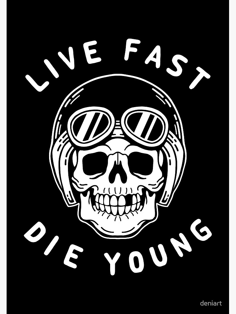 "Live Fast Die Young" Poster for Sale by deniart | Redbubble