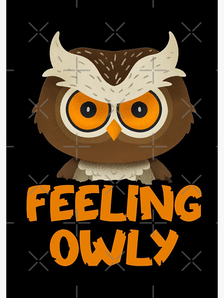 "Feeling Owly Grumpy Owl Pun" Journal for Sale by TheButtonCrew | Redbubble