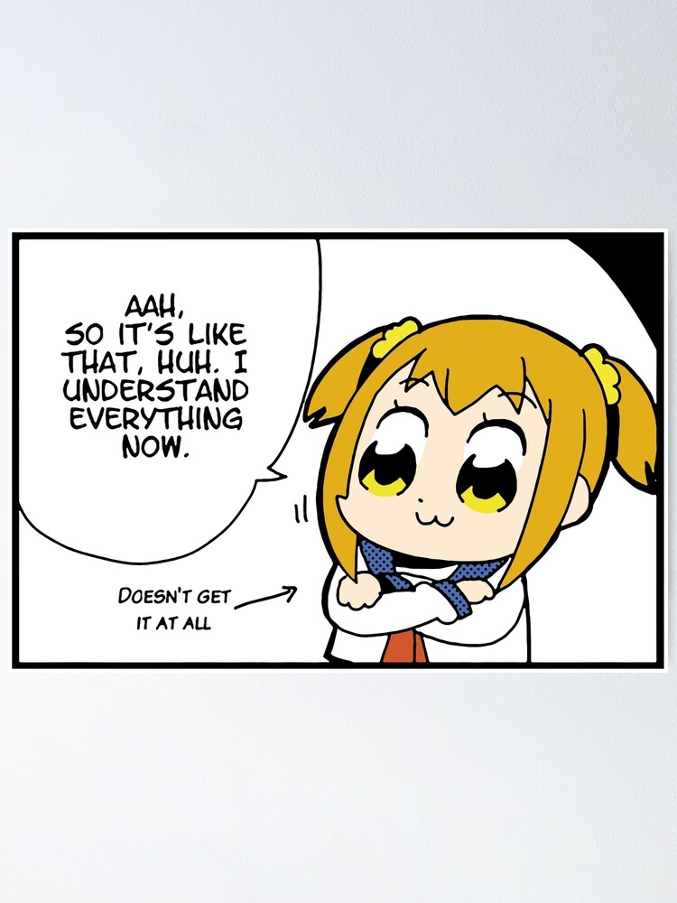 ""Aah so it's like that huh. I understand everything now, doesn't get ...