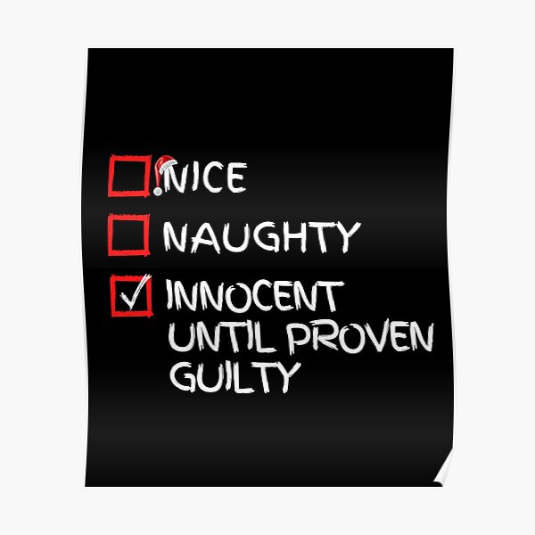 "NICE NAUGHTY INNOCENT UNTIL PROVEN GUILTY CHRISTMAS LIST" Poster for ...