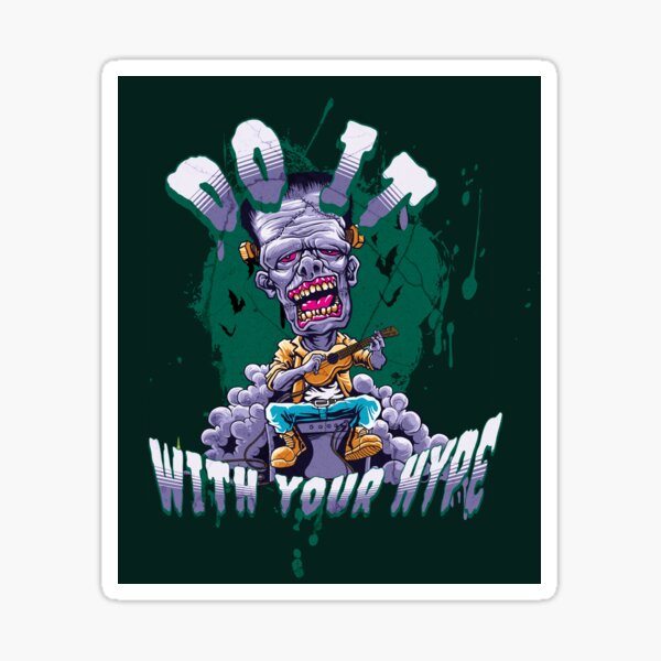 "Do it wth your hype" Sticker for Sale by flowinglobe | Redbubble