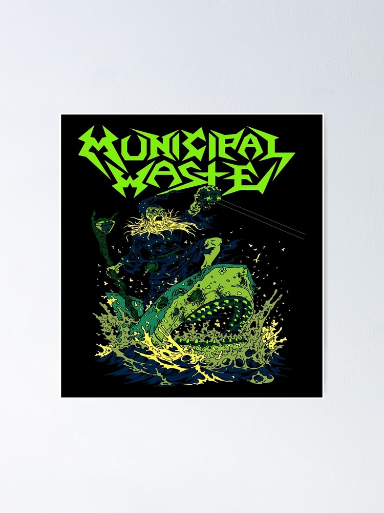 "Municipal Waste is an American crossover thrash band" Poster for Sale ...