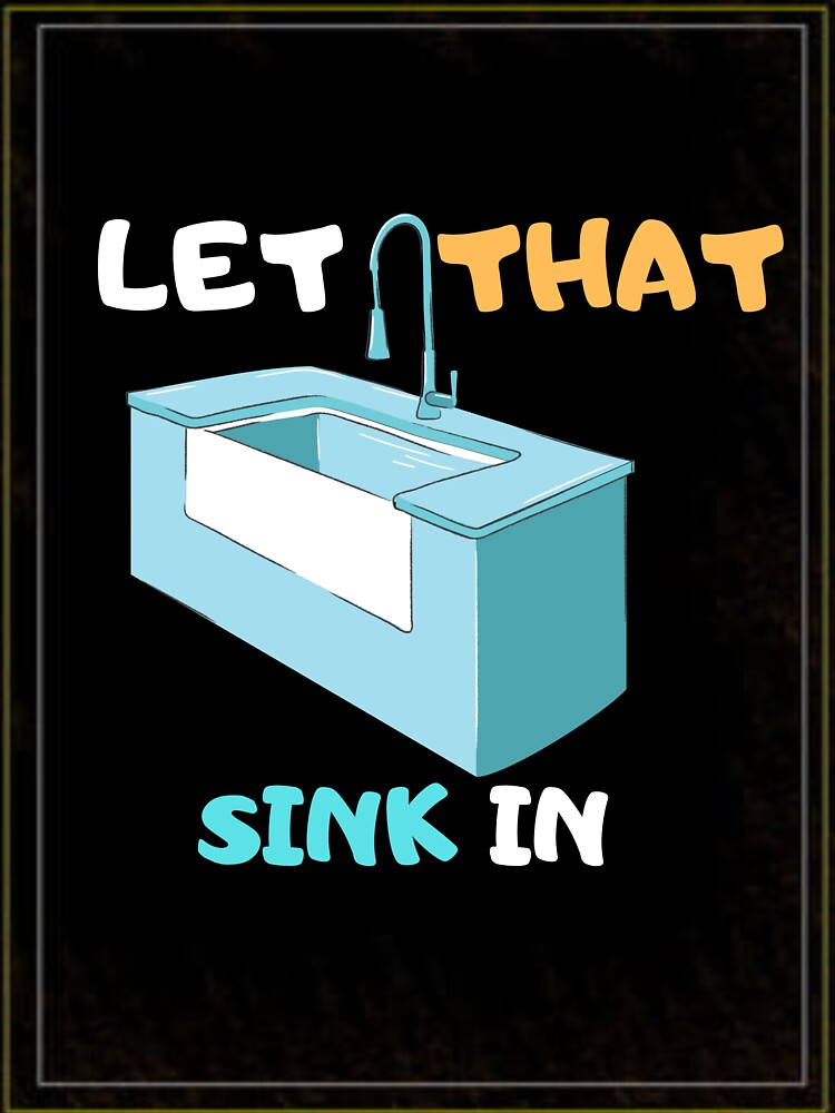 "let that sink in " Sticker for Sale by NizerShop | Redbubble