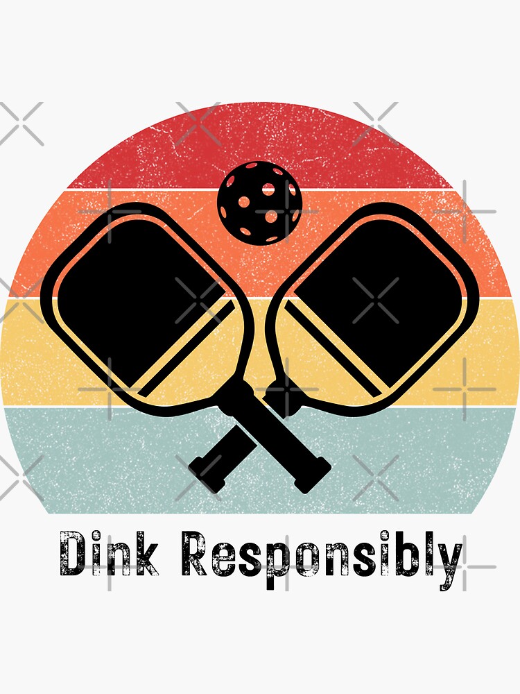 "Dink Responsibly - Pickleball" Sticker for Sale by KatherineWinner ...