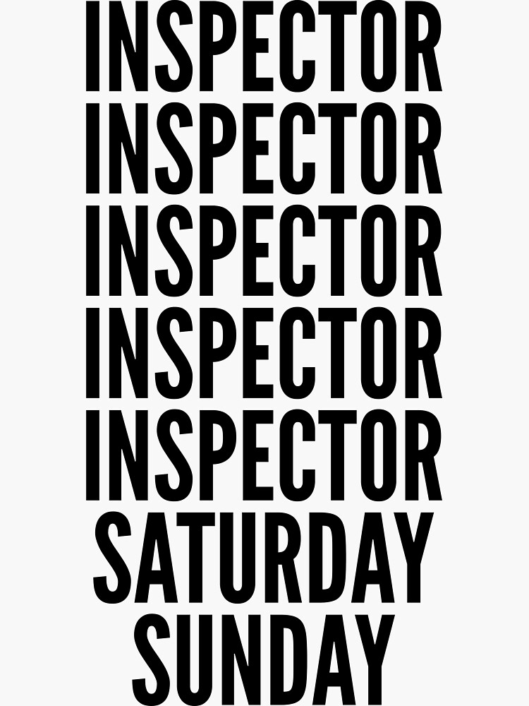 "Inspector funny workweek for Inspectors" Sticker for Sale by SVPOD ...