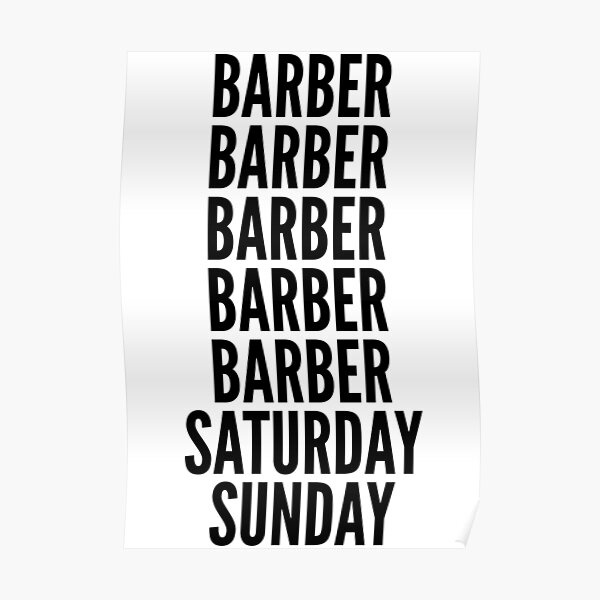 "Barber funny workweek for Barbers" Poster for Sale by SVPOD | Redbubble