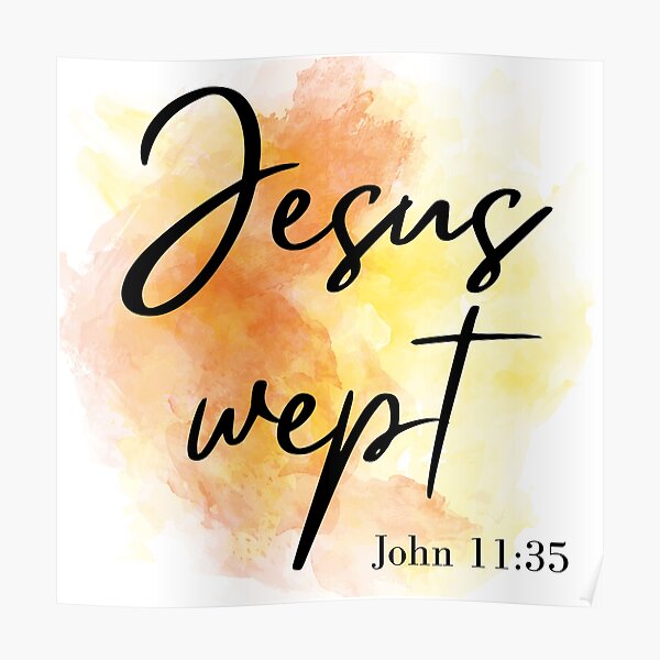 "Jesus wept " Poster for Sale by Creativeallday4 | Redbubble