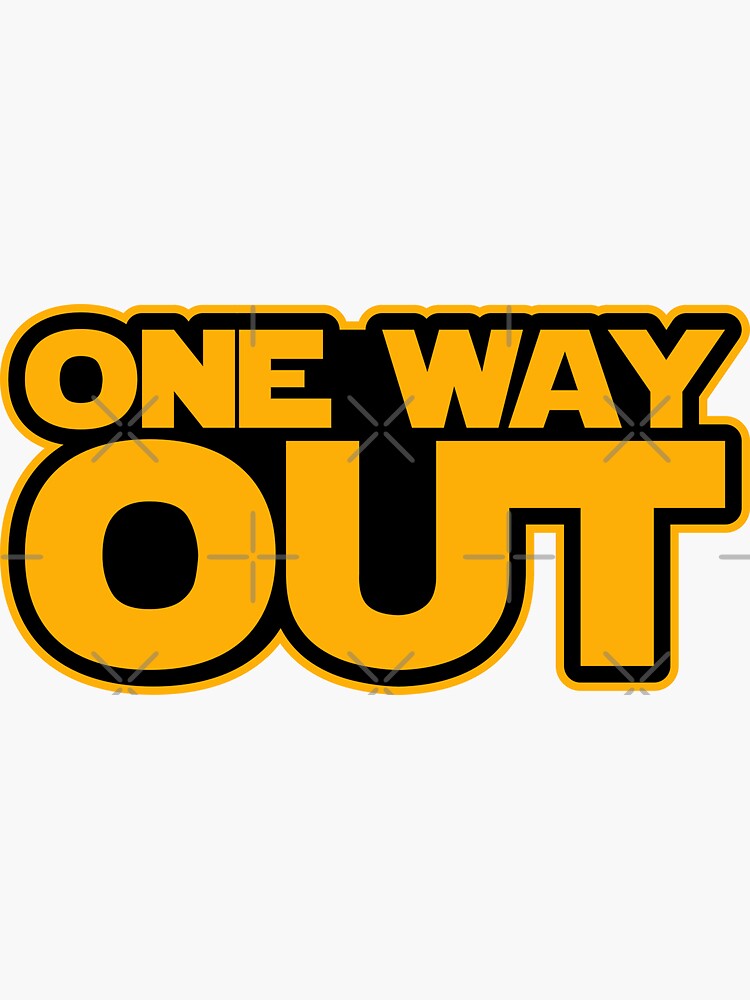 "One way out!" Sticker for Sale by Soronelite | Redbubble
