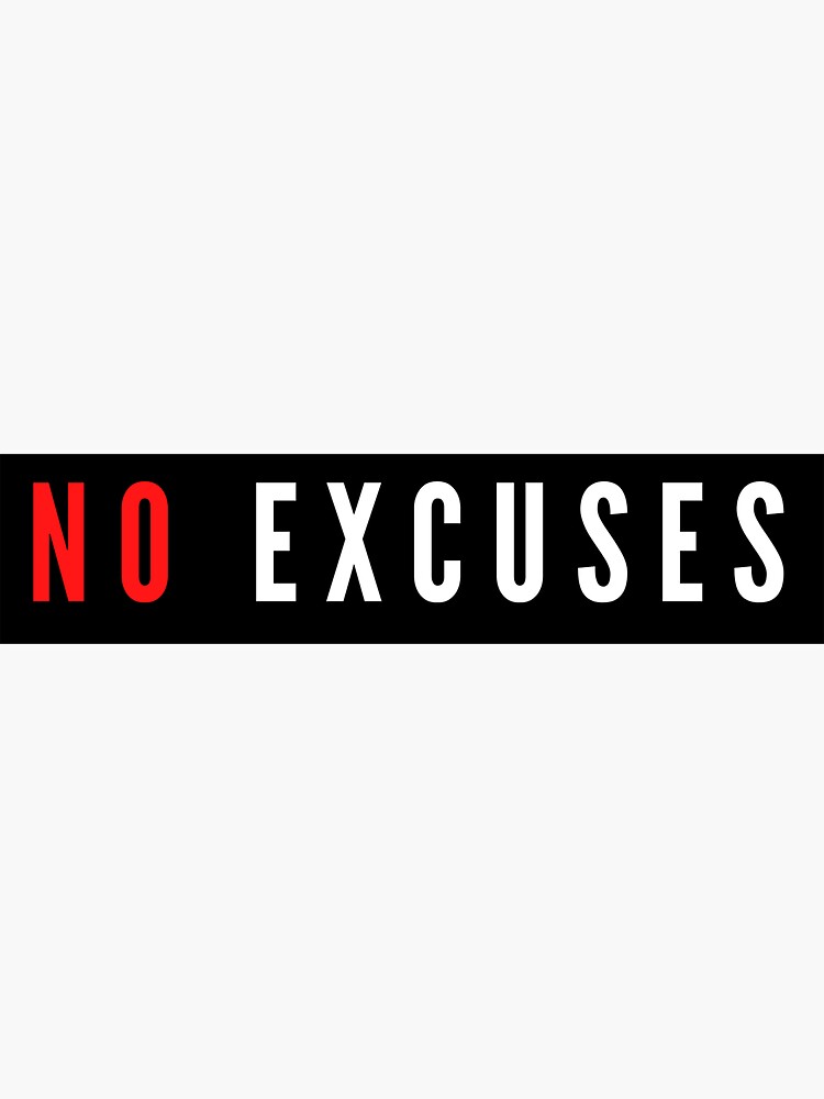 "No excuses" Sticker for Sale by drive-to-sucess | Redbubble