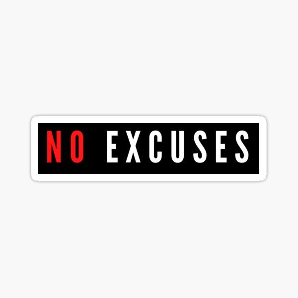 "No excuses" Sticker for Sale by drive-to-sucess | Redbubble