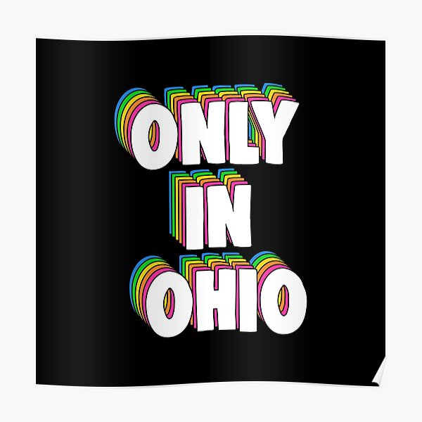 "Only in Ohio Meme" Poster for Sale by BrandyRay | Redbubble