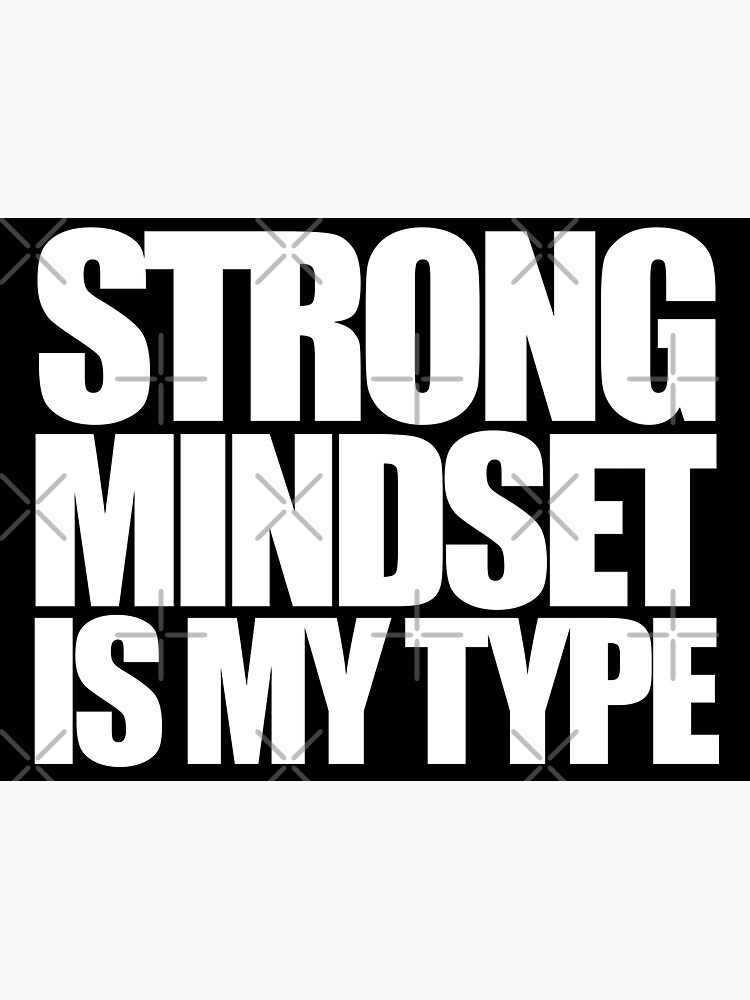 "Strong mindset is my type | Mindset is key | Mindset is everything ...