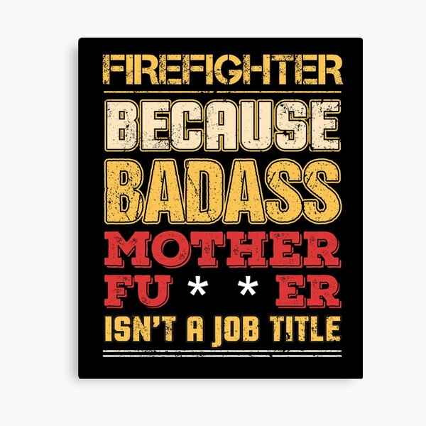 "Firefighter Fireman Badass Job Title Humor Funny Cool Gift Work ...