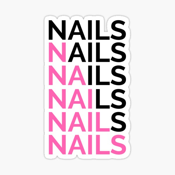 "Nails nails nails for a nail tech" Sticker for Sale by 306Biz | Redbubble